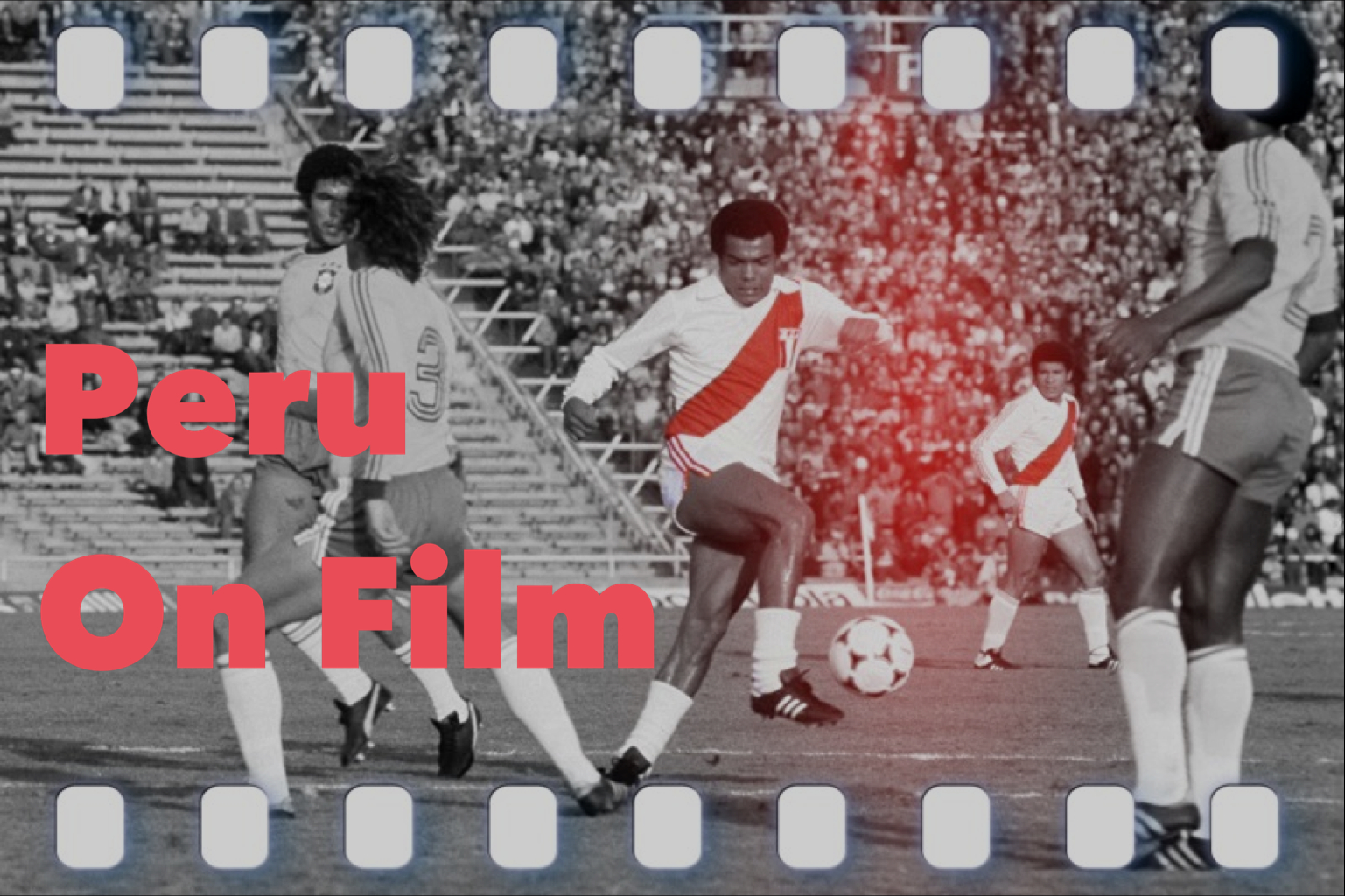 Peru On Film – Beyond The Last Man